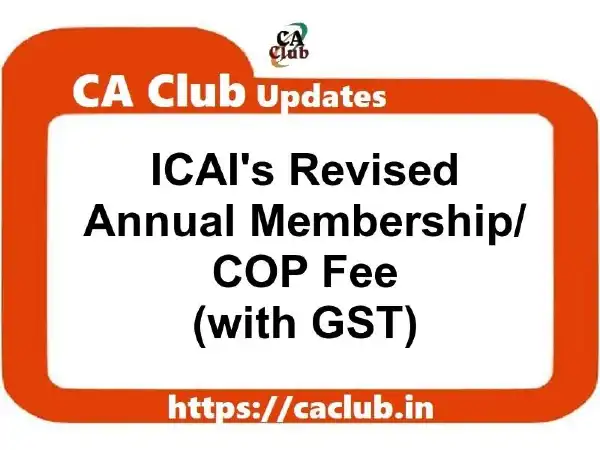 Revised ICAI Membership/ COP Fee (FY 2023-24): Last Date 31/10/2023 ...