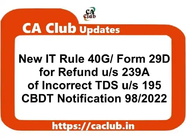 New IT Rule 40G/ Form 29D for Refund u/s 239A of Incorrect TDS u/s 195 ...