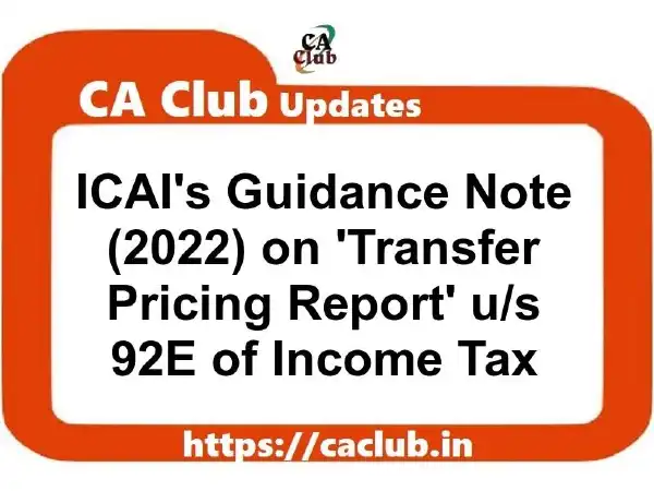 ICAI's Guidance Note (2022) on Transfer Pricing Report u/s 92E of ...