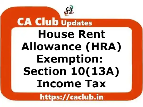 House Rent Allowance (HRA) Exemption: Section 10(13A) Income Tax ...