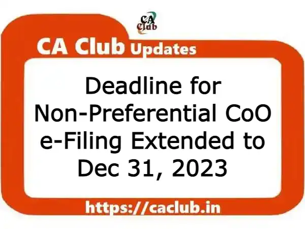 Deadline for Non-Preferential CoO e-Filing Extended by DGFT | FinTax Blog