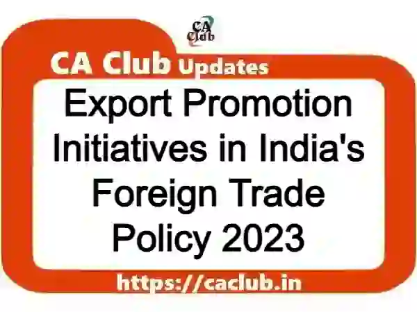 Export Promotion Initiatives (Key Highlights FTP 2023) | FinTax Blog