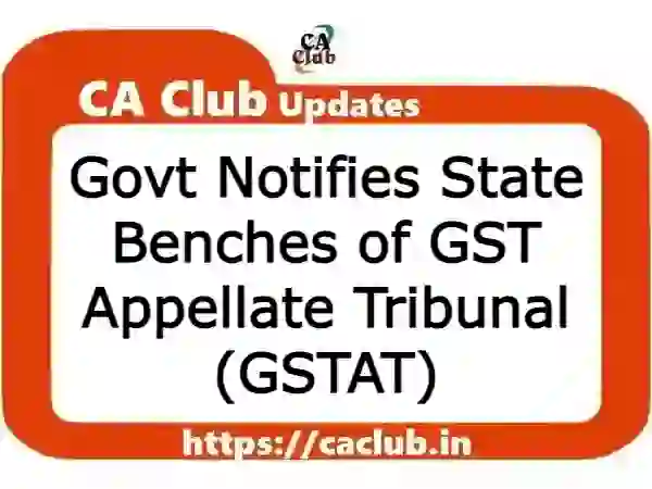 Govt Notifies State Benches of GST Appellate Tribunal (GSTAT) | FinTax Blog