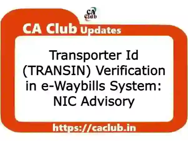 Transporter Id (TRANSIN) Verification in e-Waybills System: NIC ...